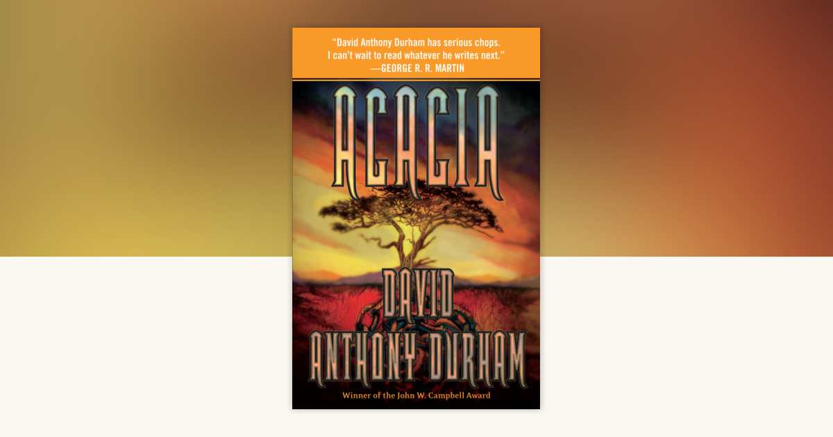 Acacia by David Anthony Durham: 9780307947130 | PenguinRandomHouse.com ...