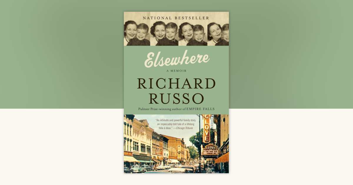 Elsewhere by Richard Russo: 9780307949769 | PenguinRandomHouse.com: Books