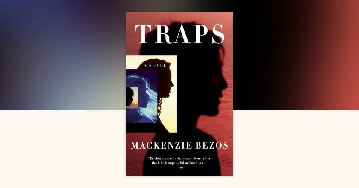 Traps by MacKenzie Bezos: 9780307950291 | PenguinRandomHouse.com: Books
