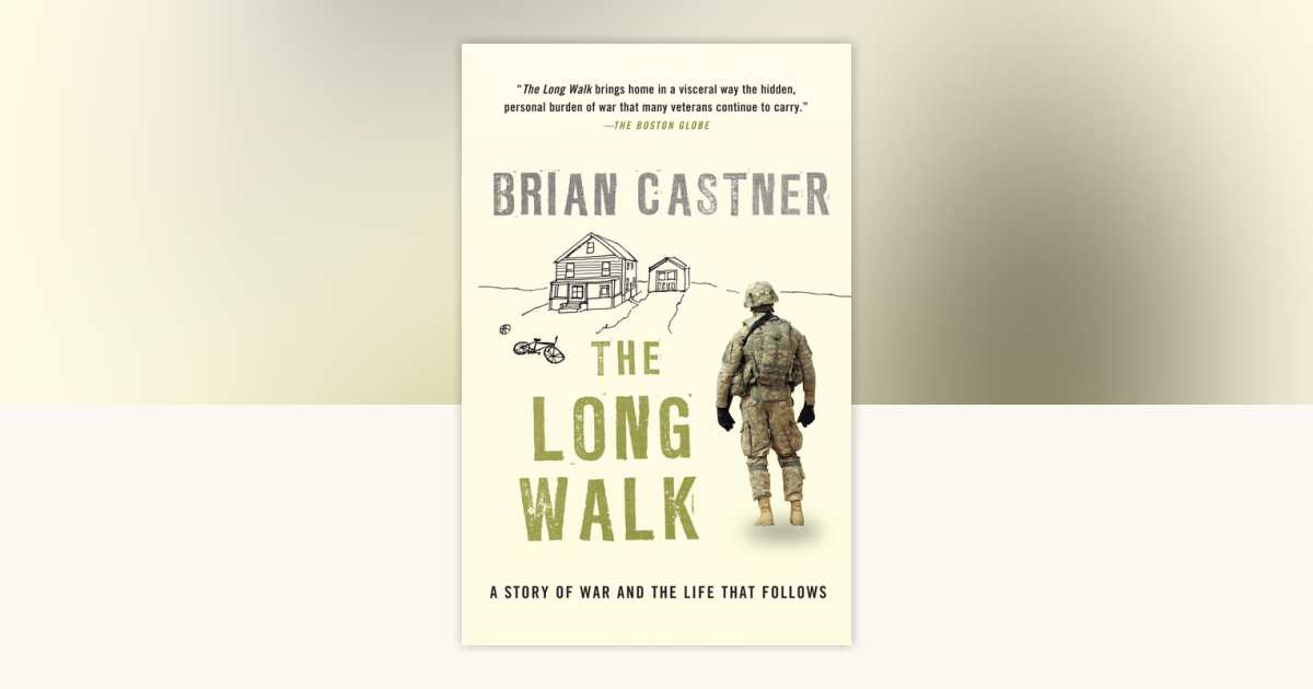 The Long Walk by Brian Castner: 9780307950871 | PenguinRandomHouse.com ...