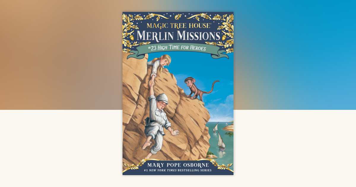 High Time for Heroes by Mary Pope Osborne: 9780307980526 ...