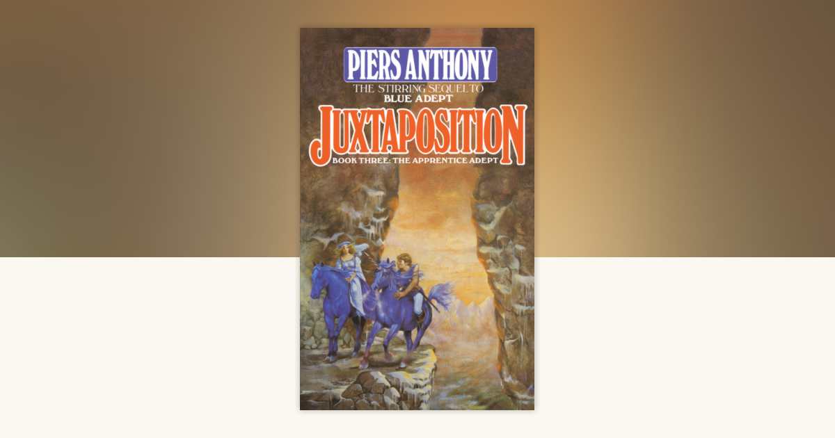 Juxtaposition by Piers Anthony: 9780345349347 | PenguinRandomHouse.com ...
