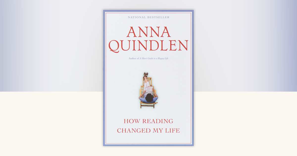 How Reading Changed My Life by Anna Quindlen: 9780345422781 ...