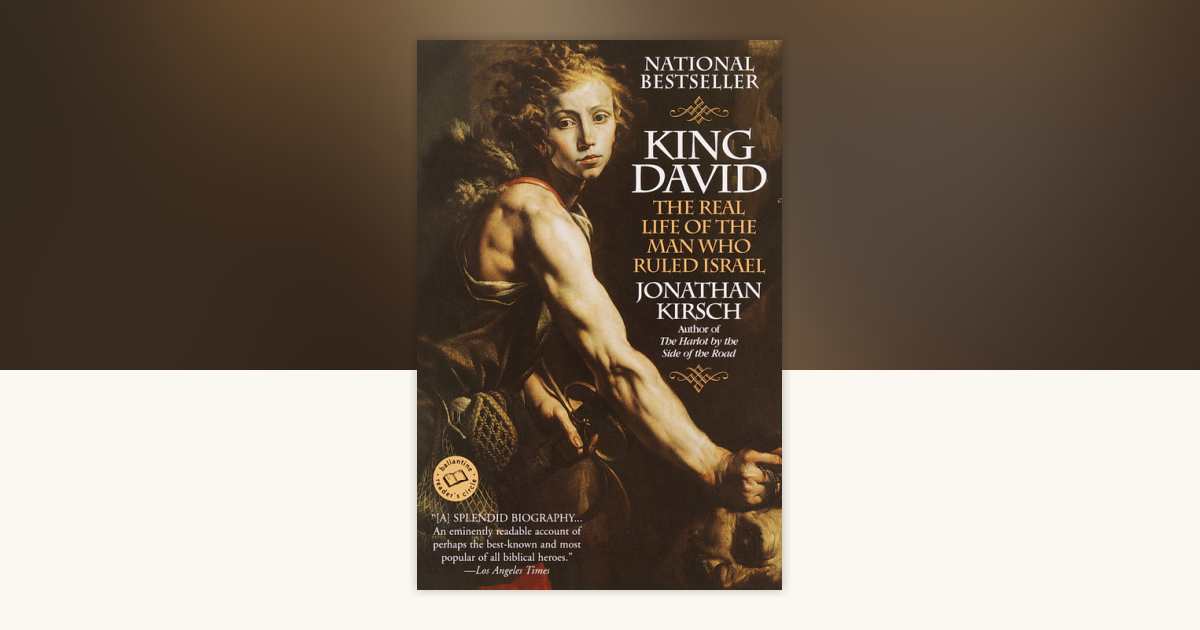 King David by Jonathan Kirsch: 9780345435057 | PenguinRandomHouse.com ...
