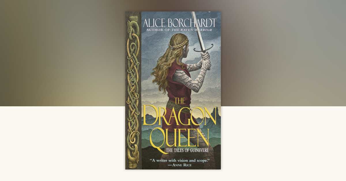 The Dragon Queen by Alice Borchardt: 9780345449504 | PenguinRandomHouse ...