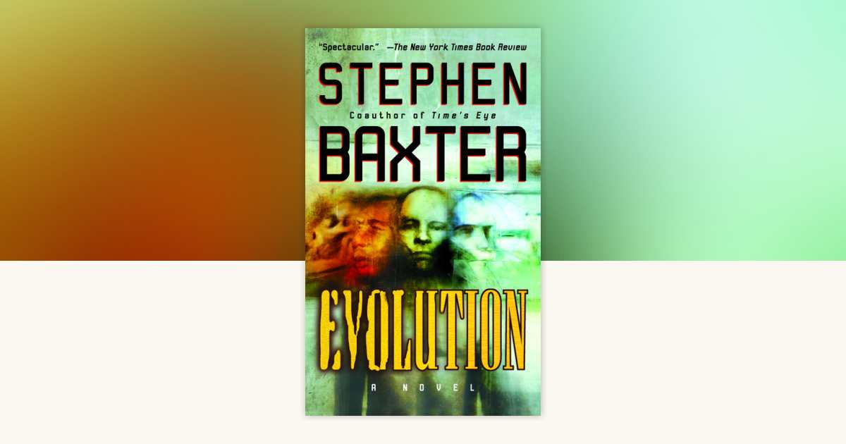 Evolution by Stephen Baxter: 9780345457844 | PenguinRandomHouse.com: Books