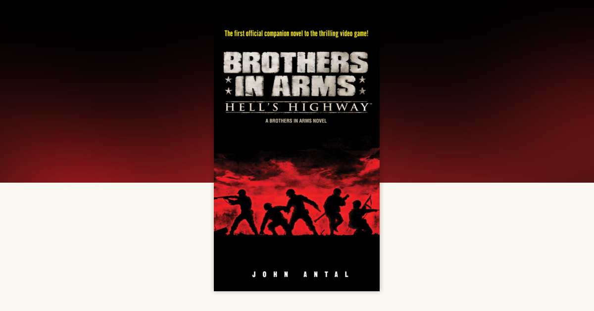 Brothers in Arms: Hell's Highway by John Antal: 9780345503374 ...
