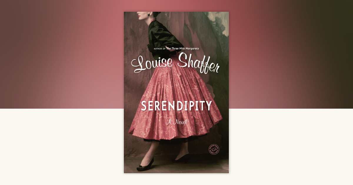 Serendipity by Louise Shaffer: 9780345513175 | PenguinRandomHouse.com ...