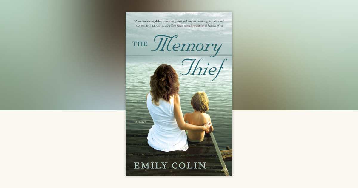 The Memory Thief by Emily Colin: 9780345530394 | PenguinRandomHouse.com ...