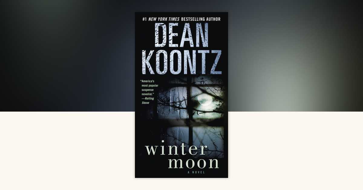 Winter Moon by Dean Koontz: 9780345533470 | PenguinRandomHouse.com: Books