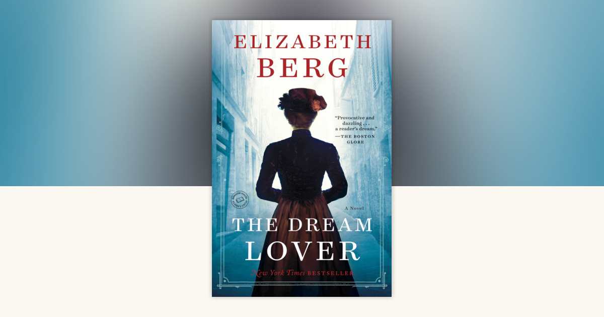 The Dream Lover by Elizabeth Berg: 9780345533807 | PenguinRandomHouse ...
