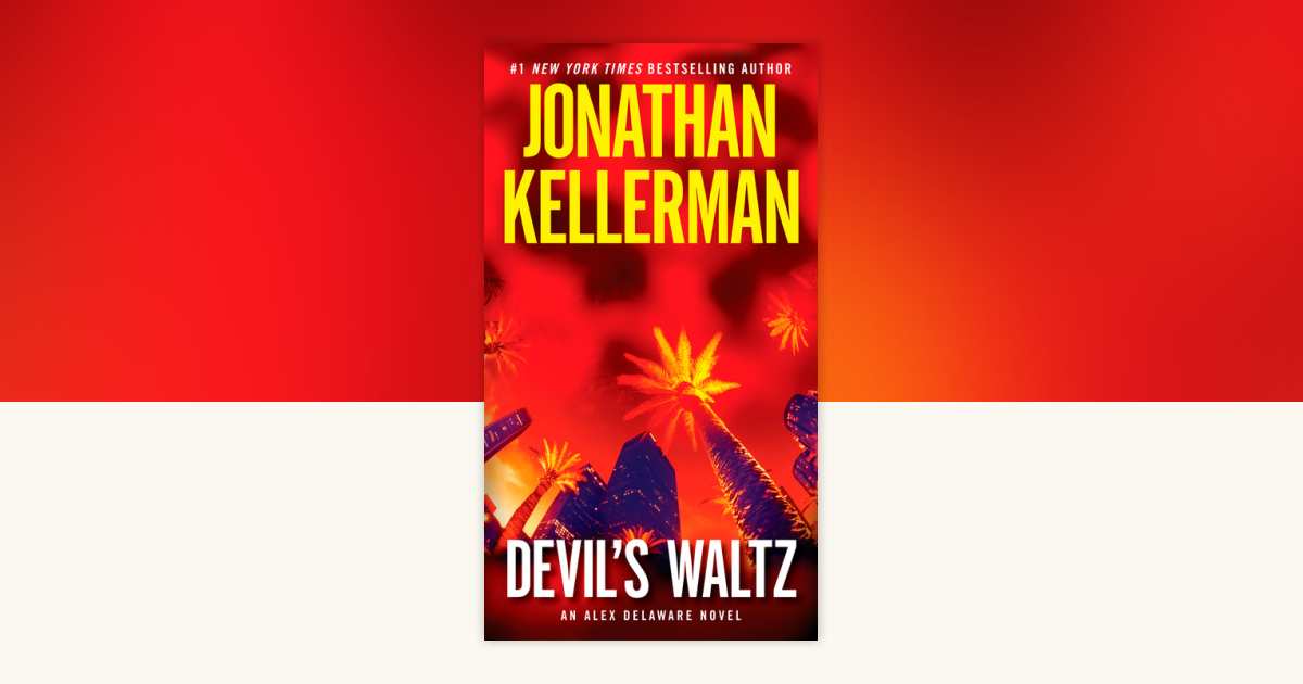Devil's Waltz by Jonathan Kellerman: 9780345540157 | PenguinRandomHouse.com: Books