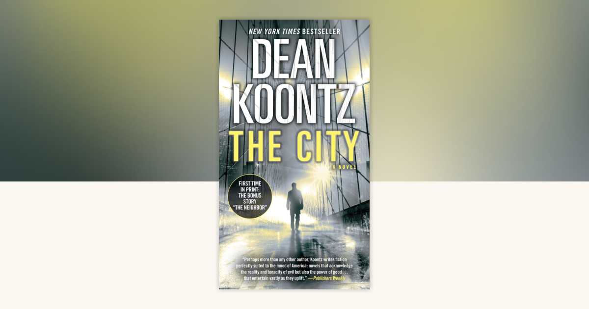 The City (with bonus short story The Neighbor) by Dean Koontz ...