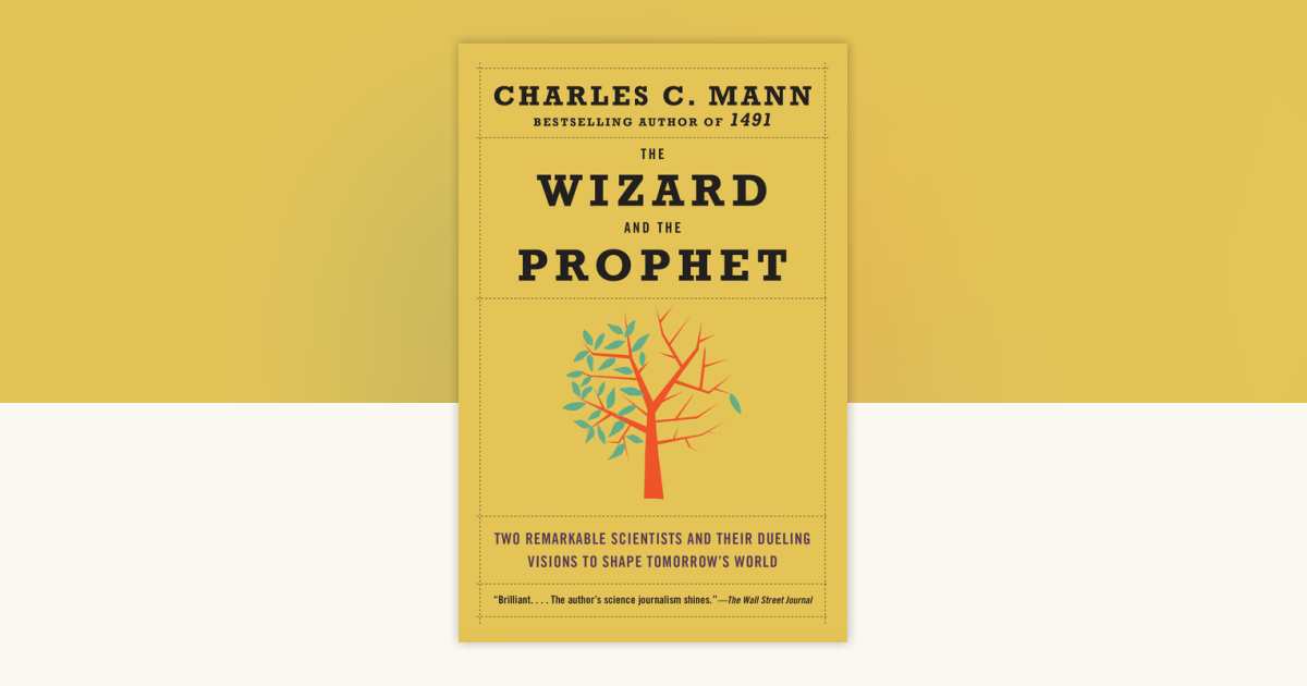 The Wizard and the Prophet by Charles Mann: 9780345802842 ...