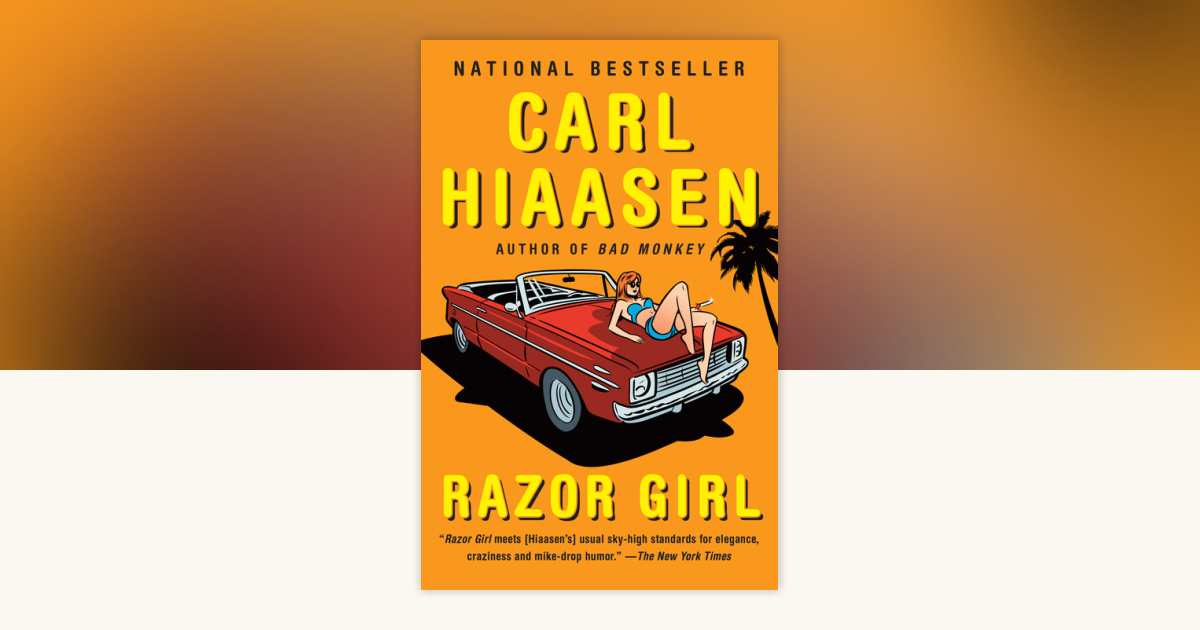 Razor Girl by Carl Hiaasen: 9780345804907 | PenguinRandomHouse.com: Books