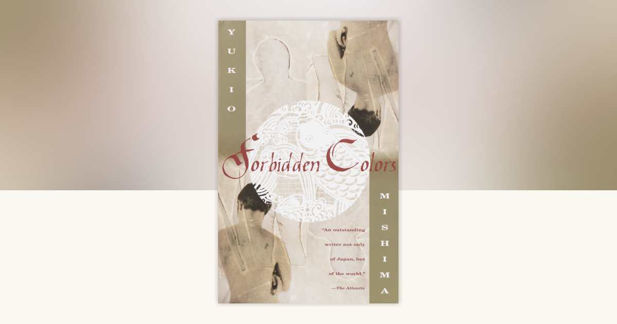 Forbidden Colors by Yukio Mishima: 9780375705168 | PenguinRandomHouse ...