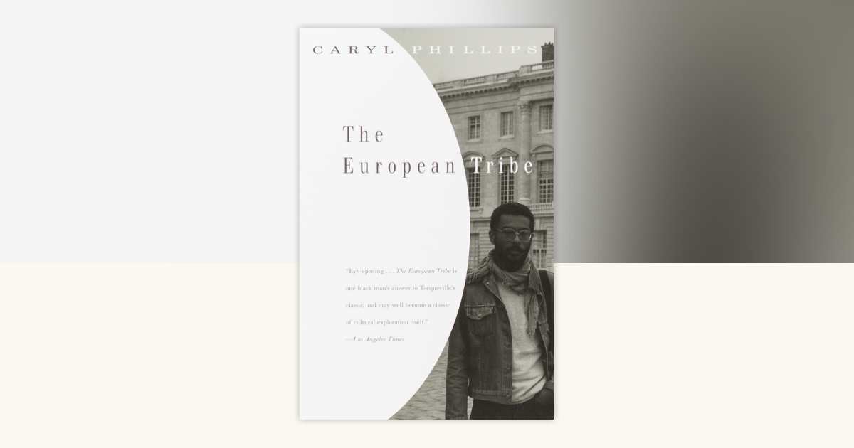 The European Tribe by Caryl Phillips: 9780375707049 ...