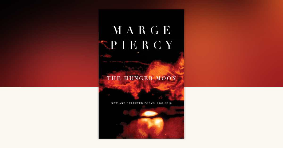 The Hunger Moon by Marge Piercy: 9780375712029 | PenguinRandomHouse.com ...