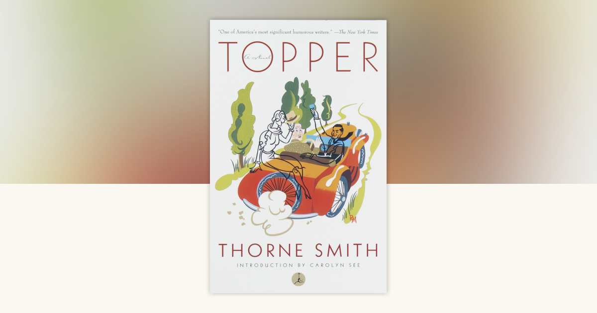 Topper by Thorne Smith: 9780375753053 | PenguinRandomHouse.com: Books