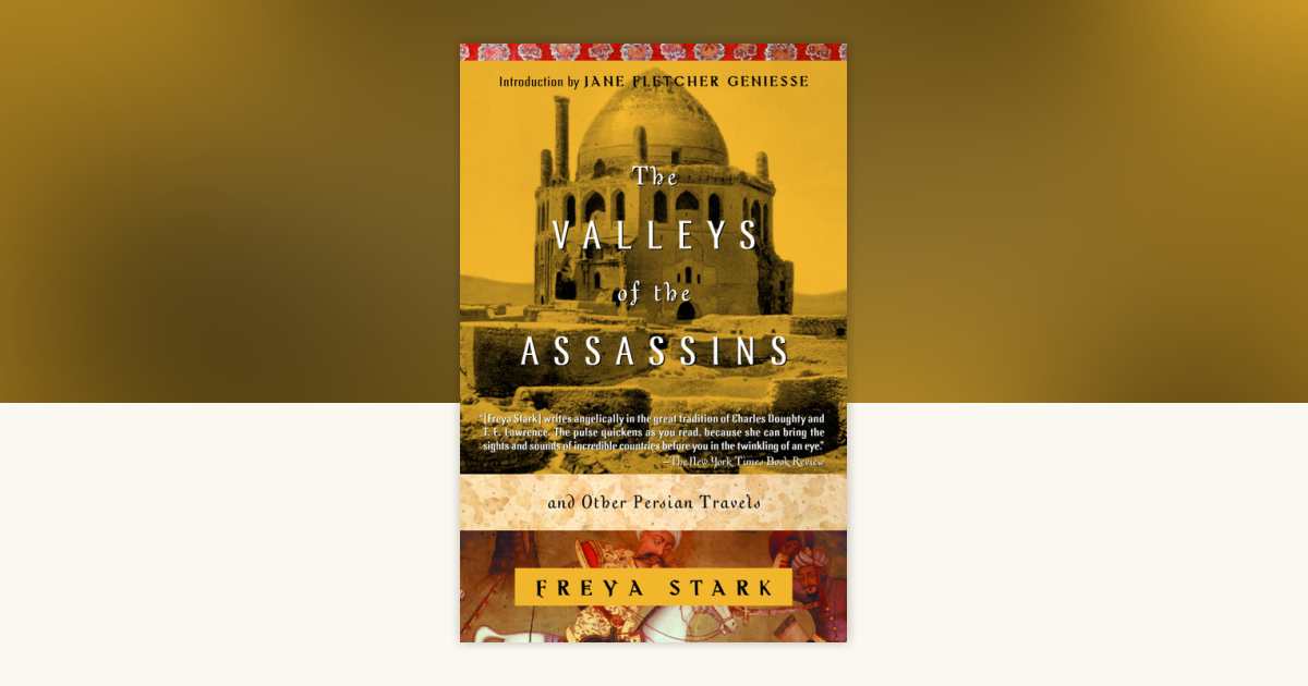 The Valleys of the Assassins by Freya Stark: 9780375757532 ...