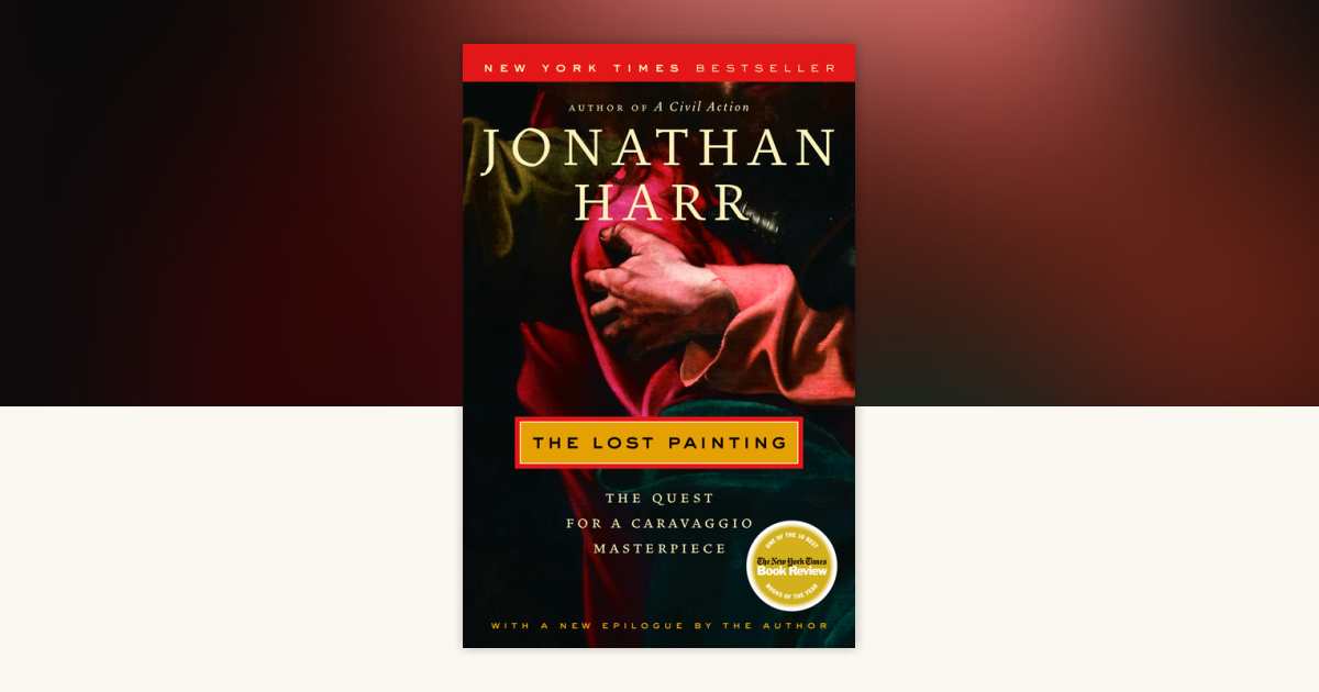 The Lost Painting by Jonathan Harr: 9780375759864 | PenguinRandomHouse ...