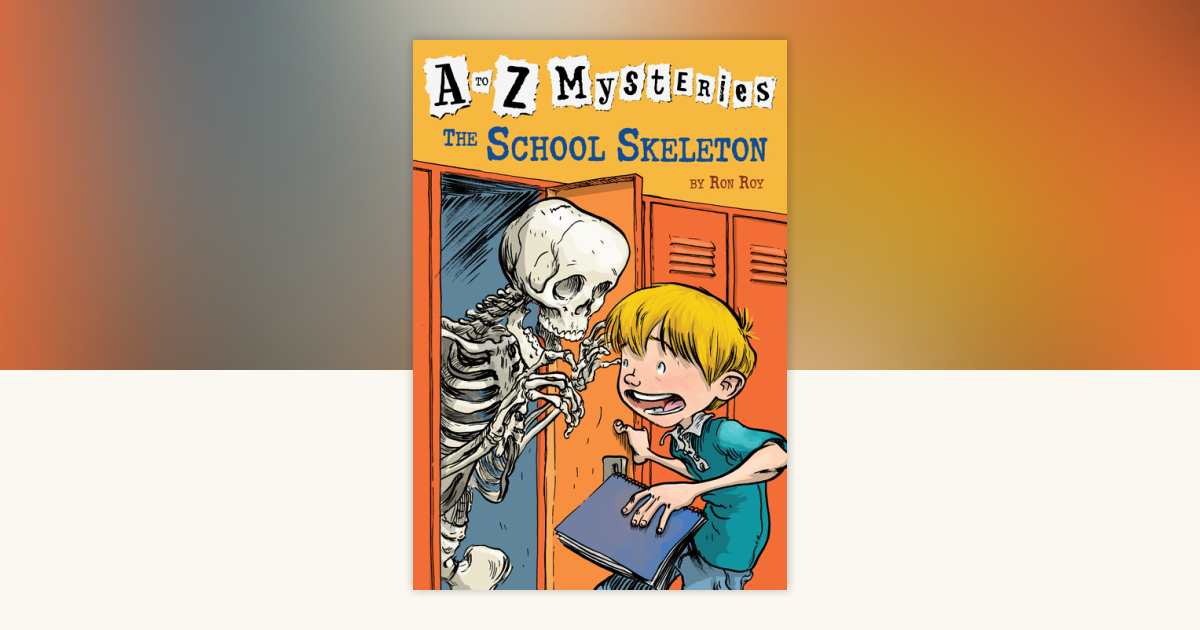 A to Z Mysteries: The School Skeleton by Ron Roy: 9780375813689 ...