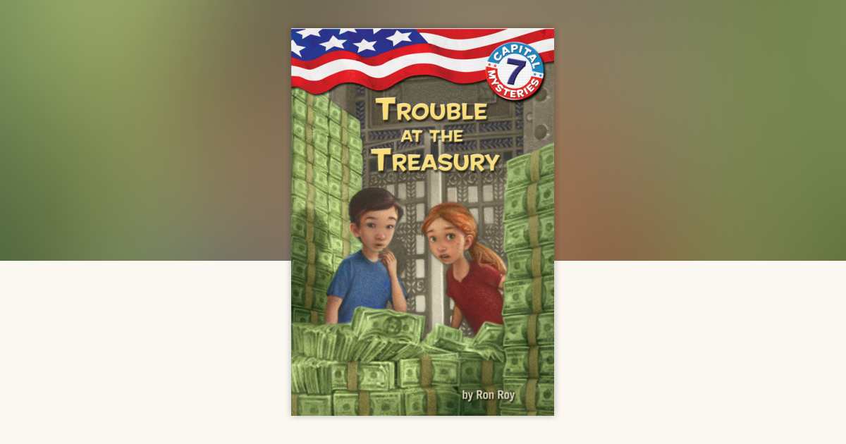 Capital Mysteries #7: Trouble at the Treasury by Ron Roy: 9780375839696 ...