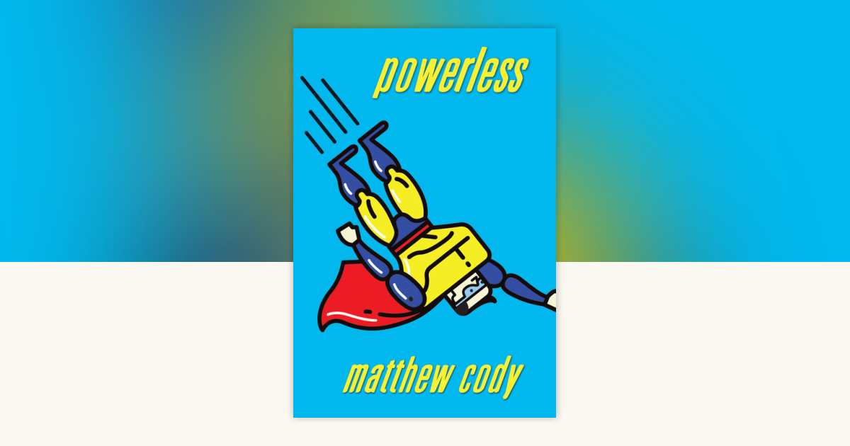 Powerless by Matthew Cody: 9780375844898 | PenguinRandomHouse.com: Books