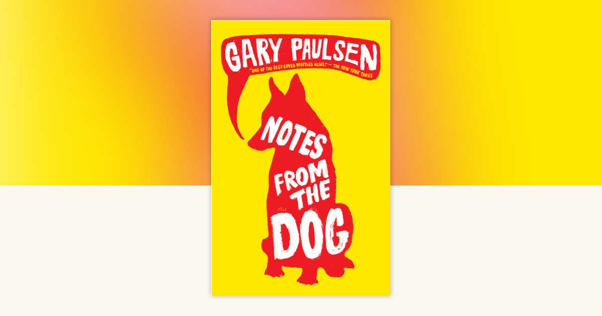 Notes from the Dog by Gary Paulsen: 9780375855429 | PenguinRandomHouse ...