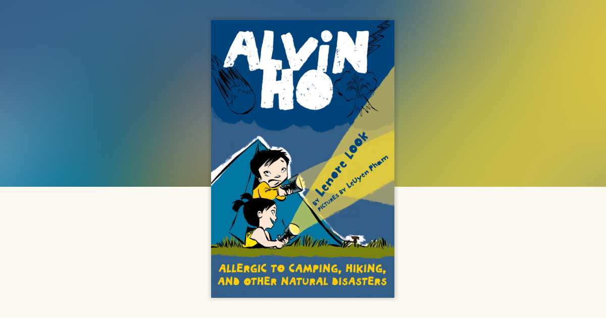 Alvin Ho: Allergic to Camping, Hiking, and Other Natural Disasters by ...