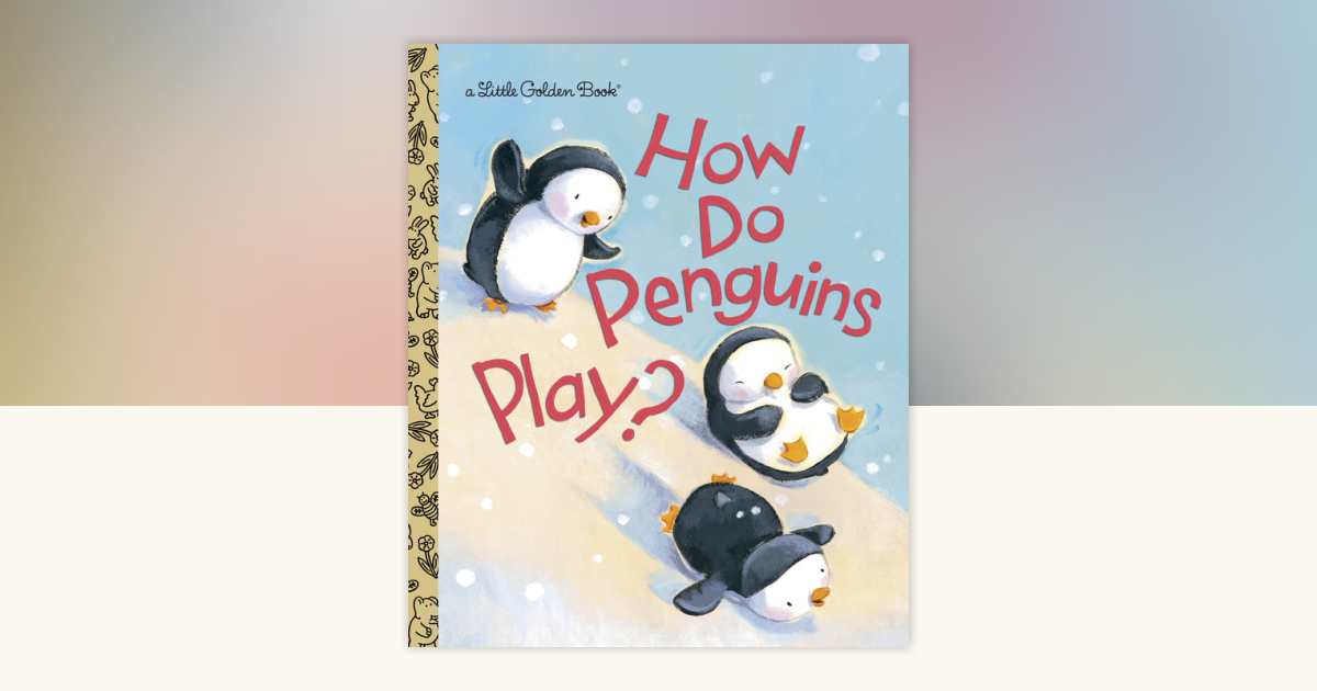 How Do Penguins Play? by Diane Muldrow: 9780375865015 ...