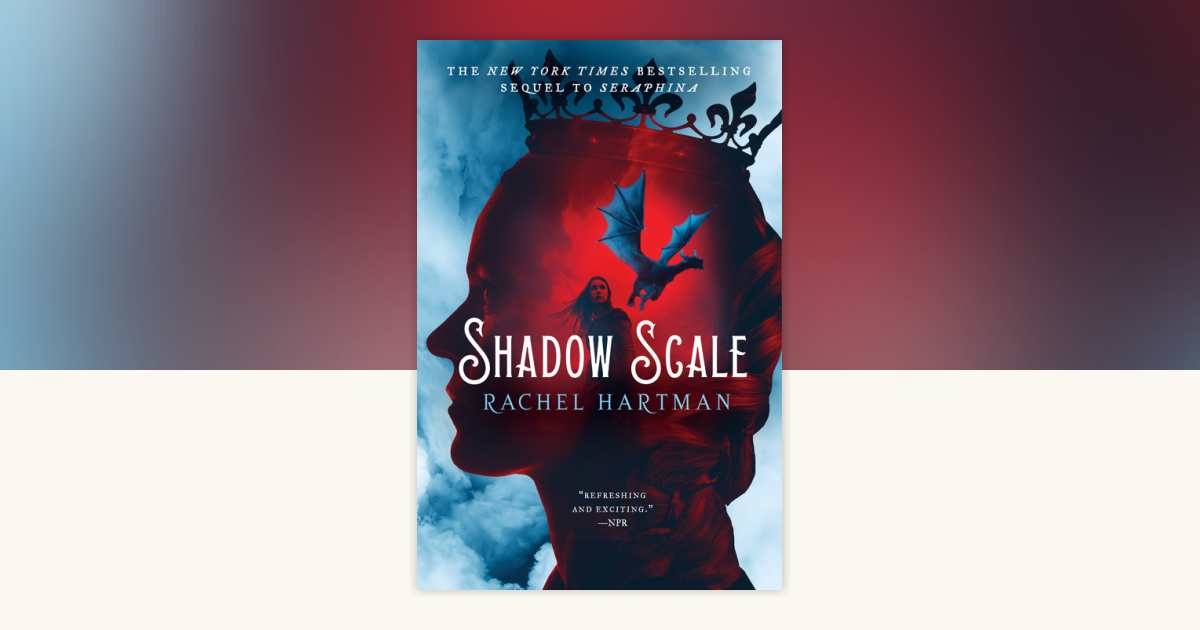 Shadow Scale by Rachel Hartman: 9780375866241 | PenguinRandomHouse.com ...