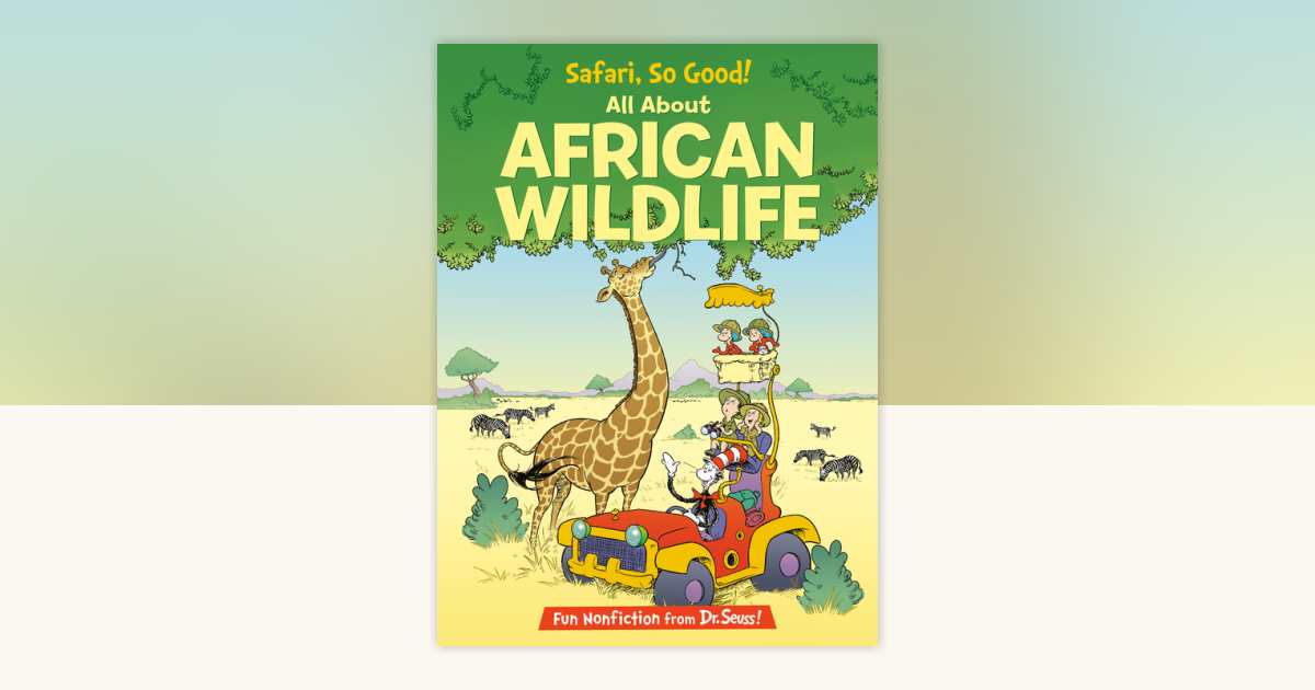Safari, So Good! All About African Wildlife by Bonnie Worth ...