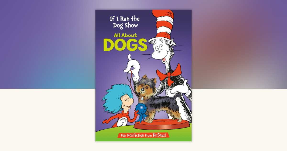 If I Ran the Dog Show: All About Dogs by Tish Rabe: 9780375866821 ...