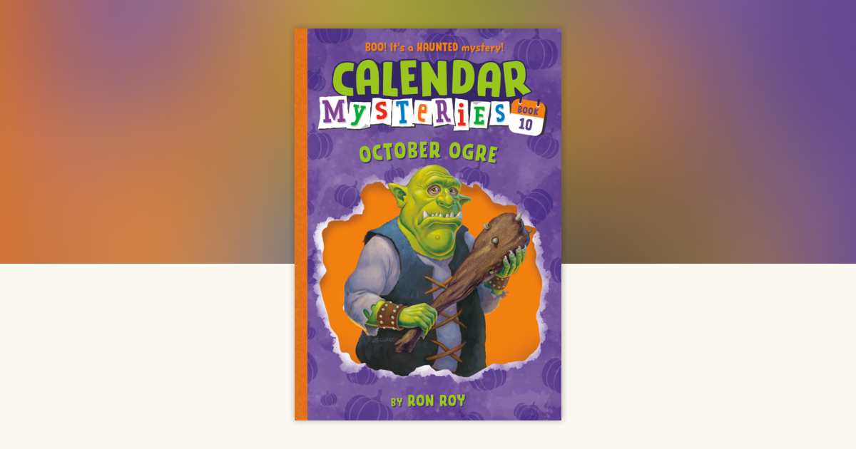 Calendar Mysteries #10: October Ogre by Ron Roy: 9780375868887 ...