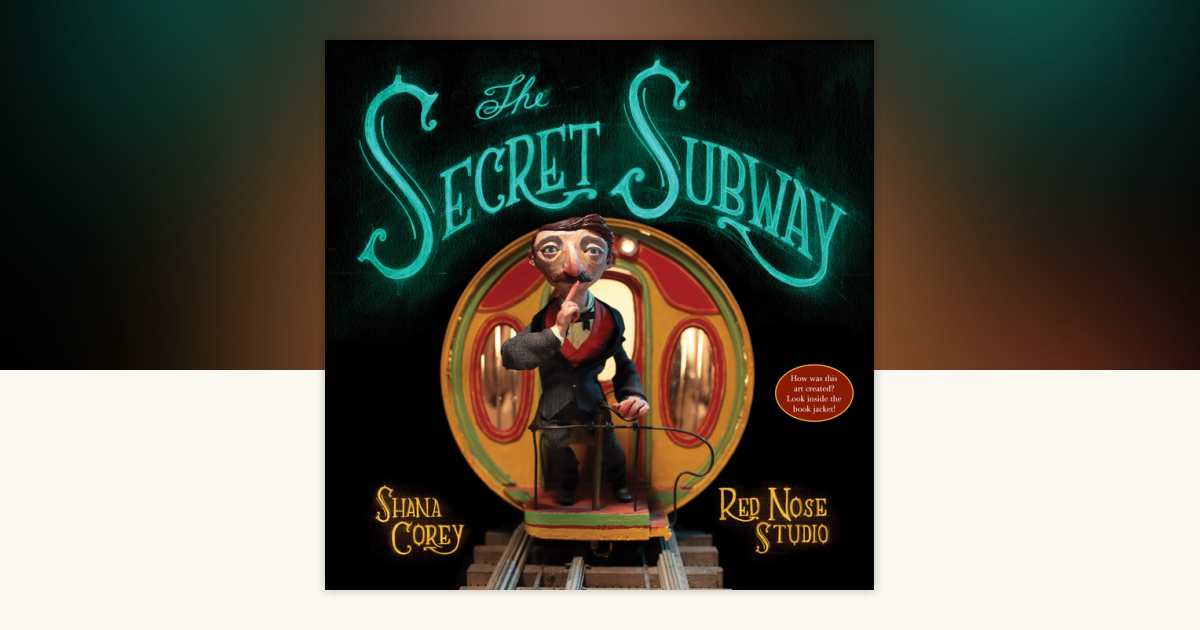 The Secret Subway by Shana Corey: 9780375870712 | PenguinRandomHouse ...