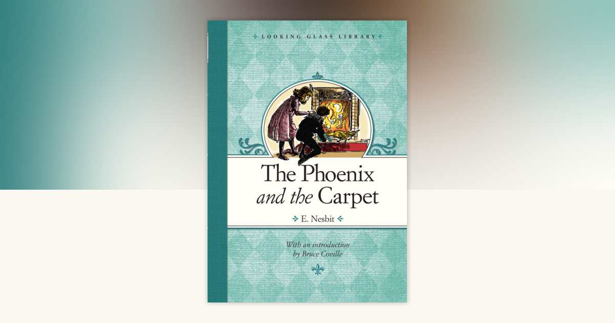 The Phoenix and the Carpet by E. Nesbit: 9780375897634 ...