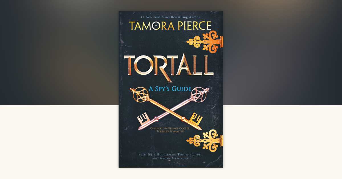 Tortall: A Spy's Guide by Tamora Pierce, Julie Holderman, Timothy Liebe ...