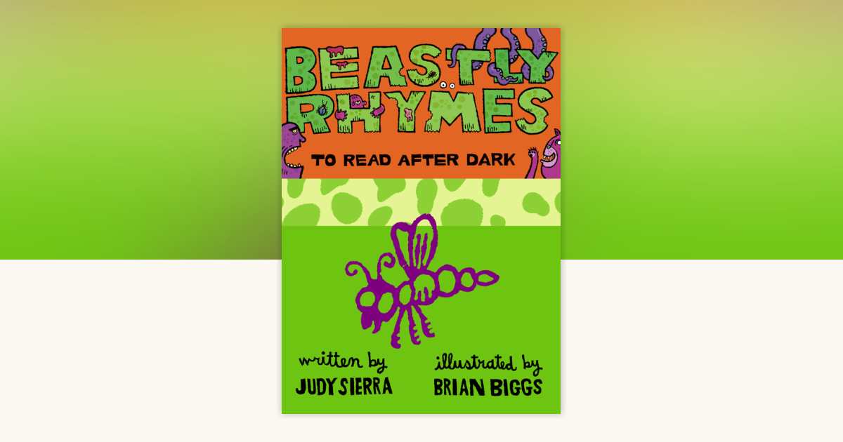 Beastly Rhymes to Read After Dark by Judy Sierra: 9780375983313 ...