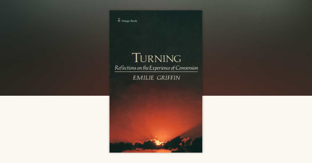 Turning by Emilie Griffin: 9780385178921 | PenguinRandomHouse.com: Books