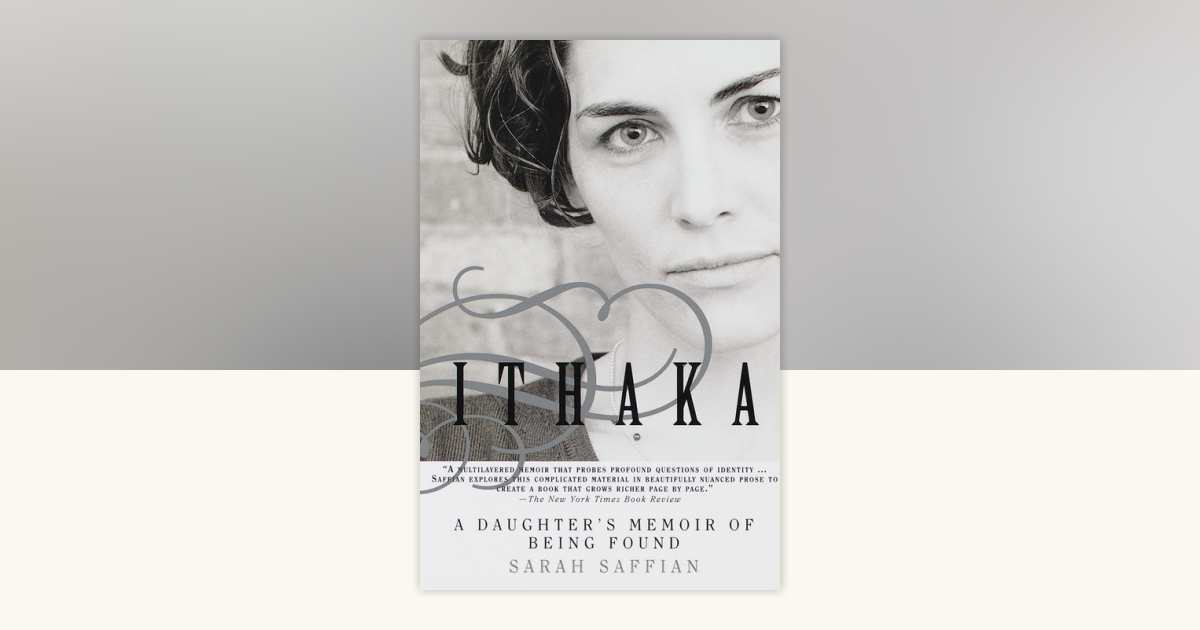 Ithaka by Sarah Saffian: 9780385334518 | PenguinRandomHouse.com: Books