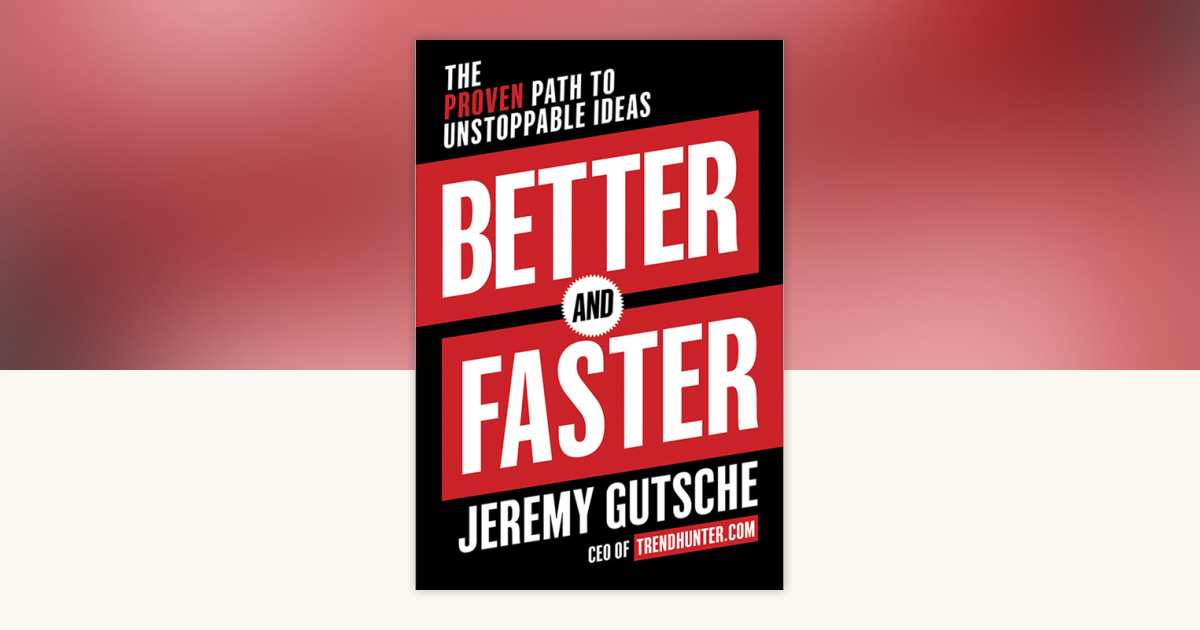 Better and Faster by Jeremy Gutsche: 9780385346542 | PenguinRandomHouse ...
