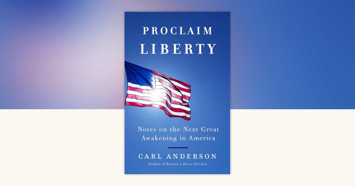 Proclaim Liberty by Carl Anderson: 9780385348799 | PenguinRandomHouse ...