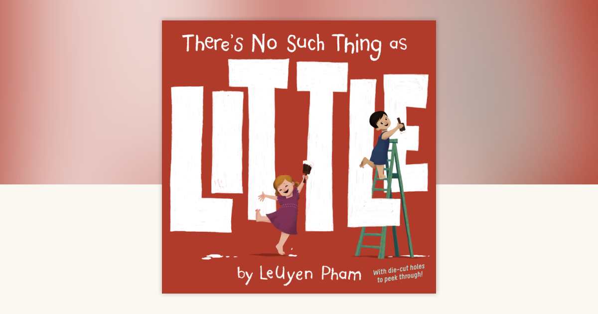 There's No Such Thing as Little by LeUyen Pham: 9780385391528 ...