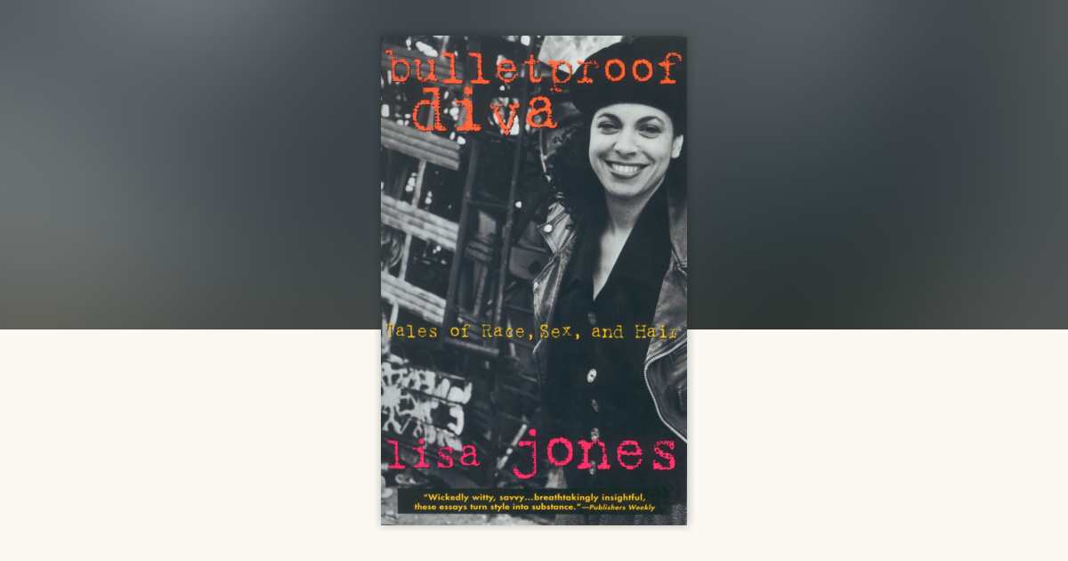 Bulletproof Diva by Lisa Jones: 9780385471237 | PenguinRandomHouse.com ...