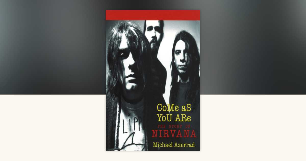 Come As You Are by Michael Azerrad: 9780385471992 | PenguinRandomHouse ...