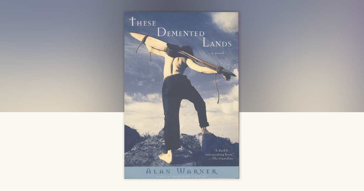 These Demented Lands by Alan Warner: 9780385491464 | PenguinRandomHouse ...