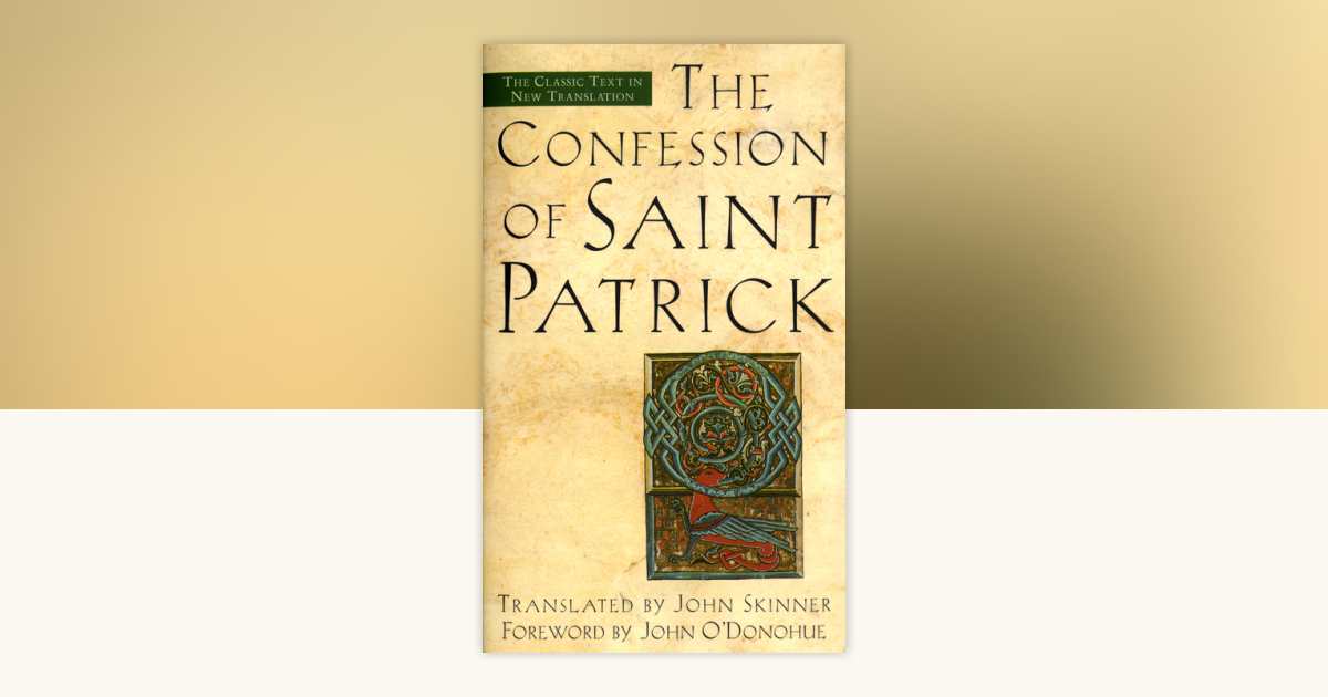 The Confession of Saint Patrick by John Skinner: 9780385491631 ...