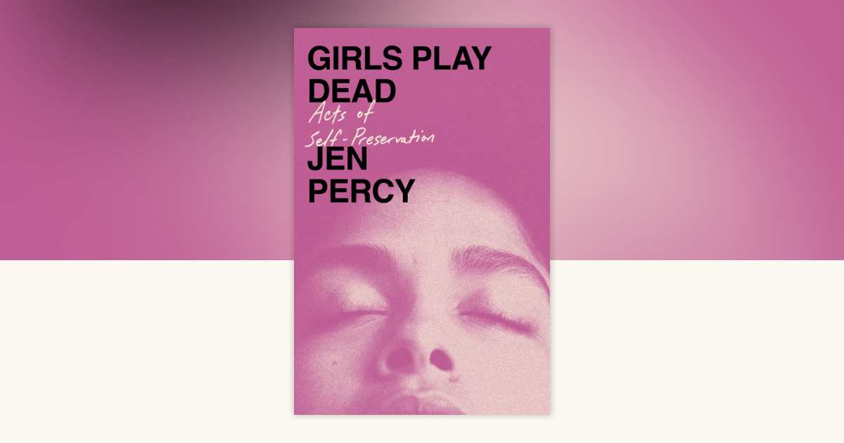 Girls Play Dead by Jen Percy: 9780385550048 | PenguinRandomHouse.com: Books