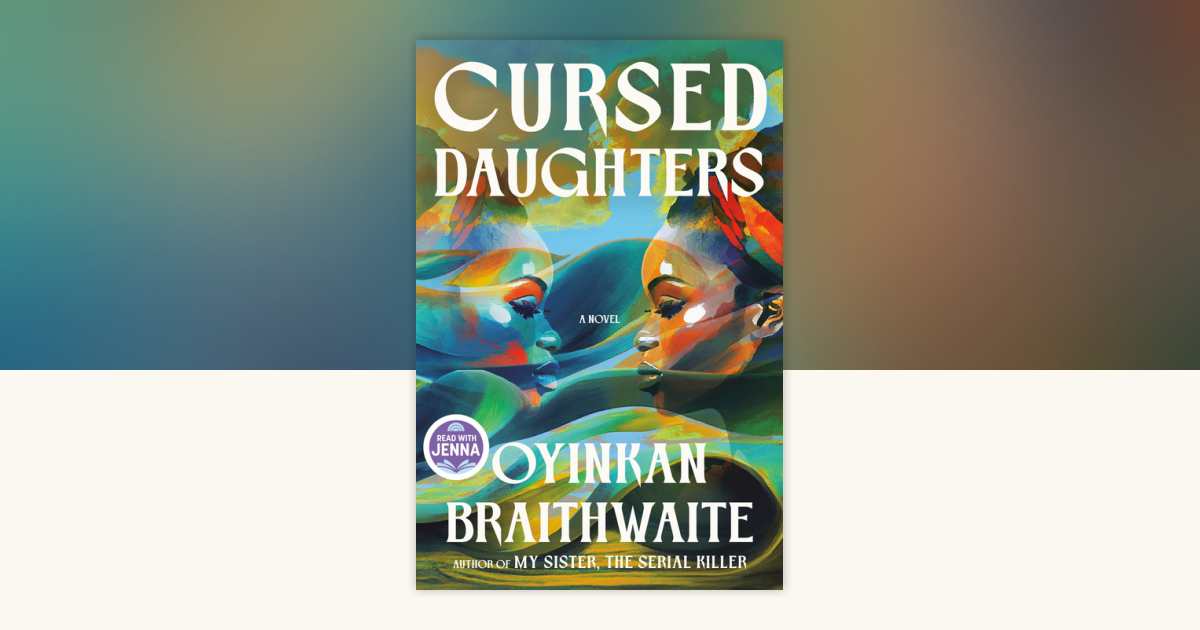 Cursed Daughters: A Read with Jenna Pick by Oyinkan Braithwaite: 9780385551472 ...
